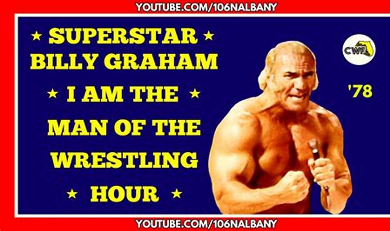 The Rise of Superstar Billy Graham: Man of the Hour