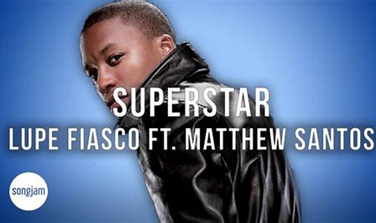 Decoding Lupe Fiasco's "Superstar": Song Meaning & Themes
