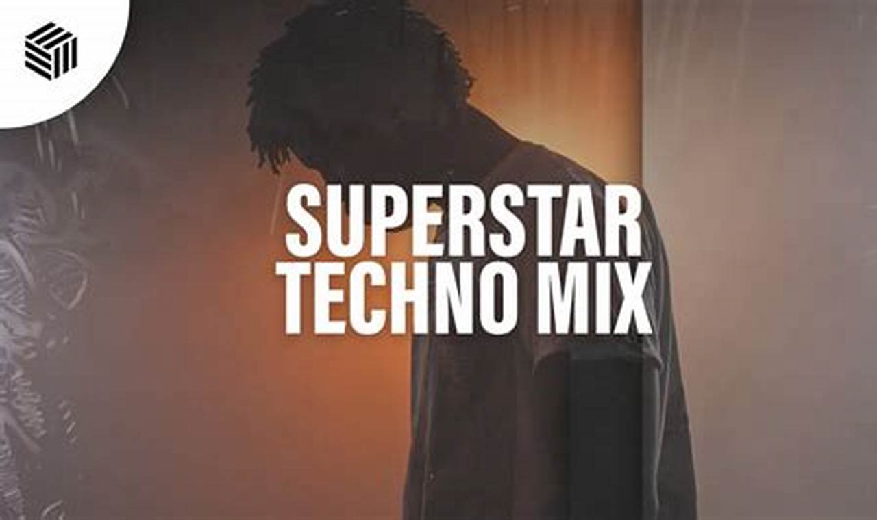 The Ultimate Superstar Techno Song Guide